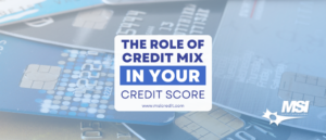 The Role of Credit Mix in Boosting Your Score – MSI Credit Solutions